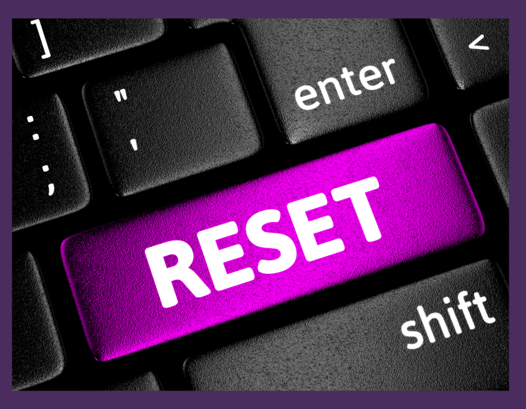 When It's Time to Hit the Reset Button | Laura Sicola